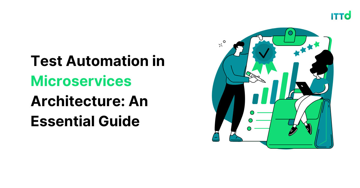 Test Automation In Microservices Architecture Ittdigital